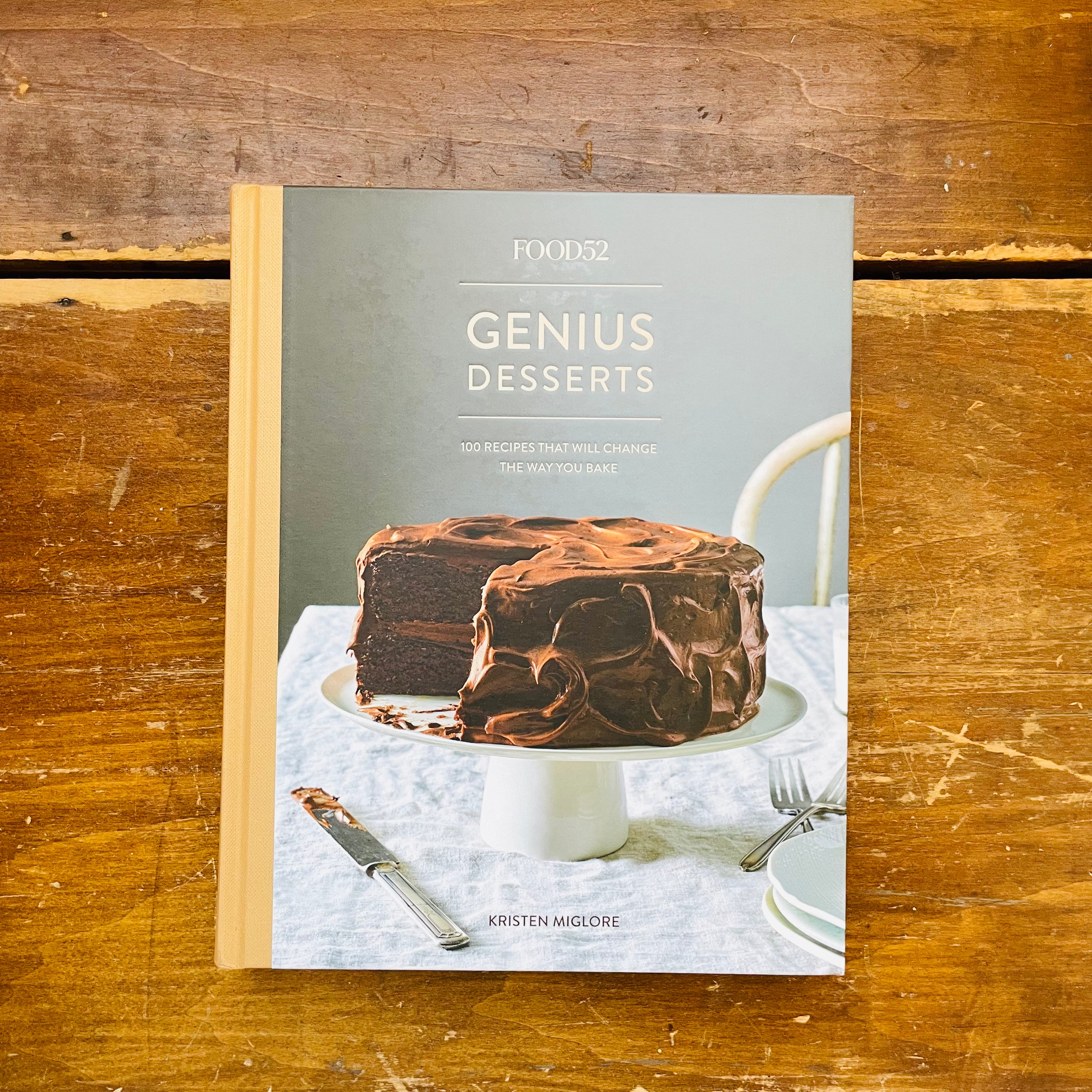 Food52 Genius Desserts: 100 Recipes That Will Change the Way You Bake ...